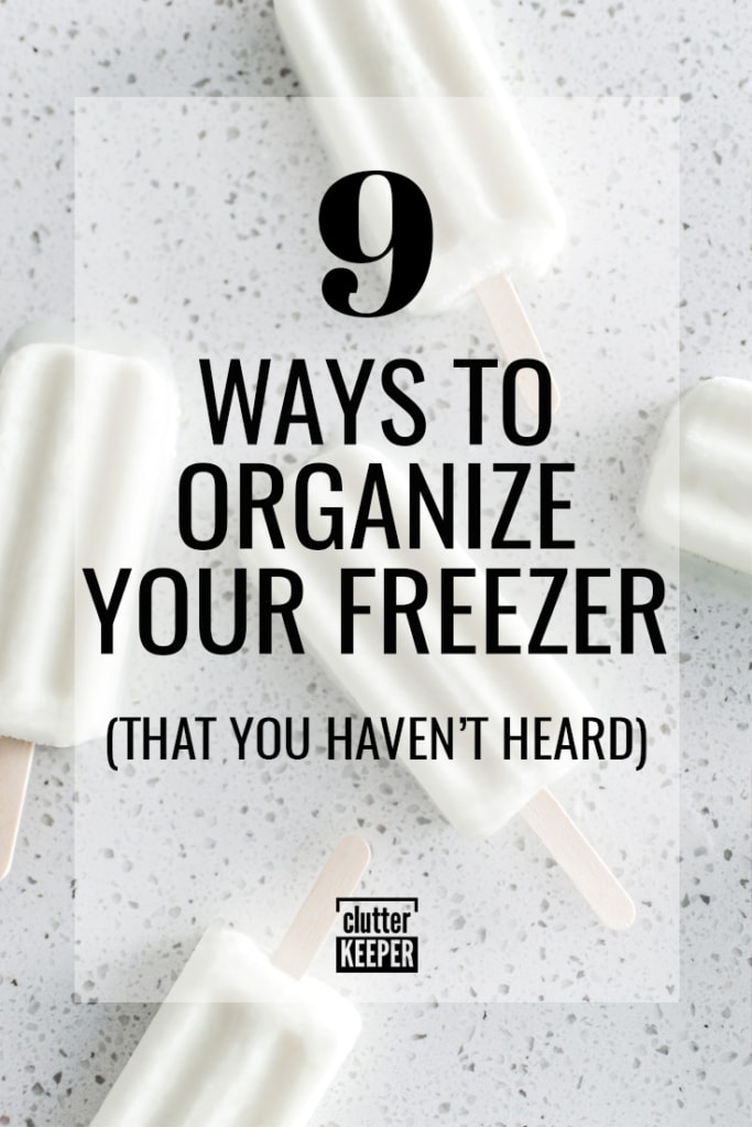 How To Organize Your Freezer & Find More Space - Clutter Keeper®