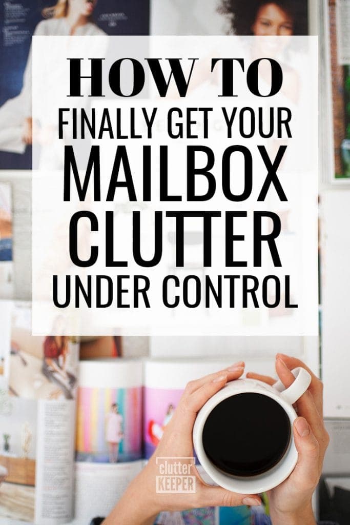 How to Finally Get Your Mailbox Clutter Under Control - Clutter Keeper®
