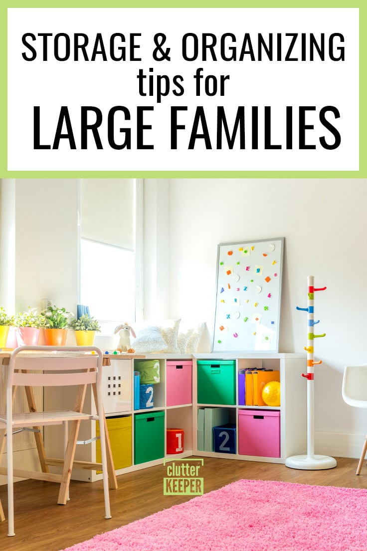 Large Family Tips How To Keep Everything Organized Clutter Keeper Large Family Tips How To Keep Everything Organized Clutter Keeper