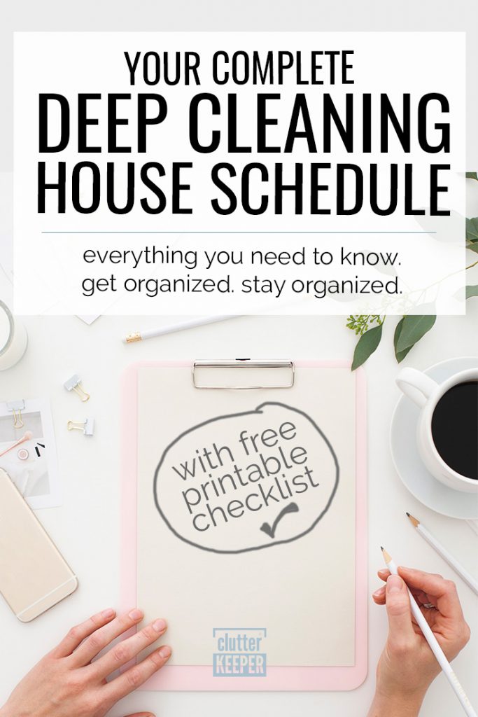 Deep Cleaning House Schedule With Printable Checklist Clutter Keeper Deep Cleaning House Schedule With Printable Checklist Clutter Keeper