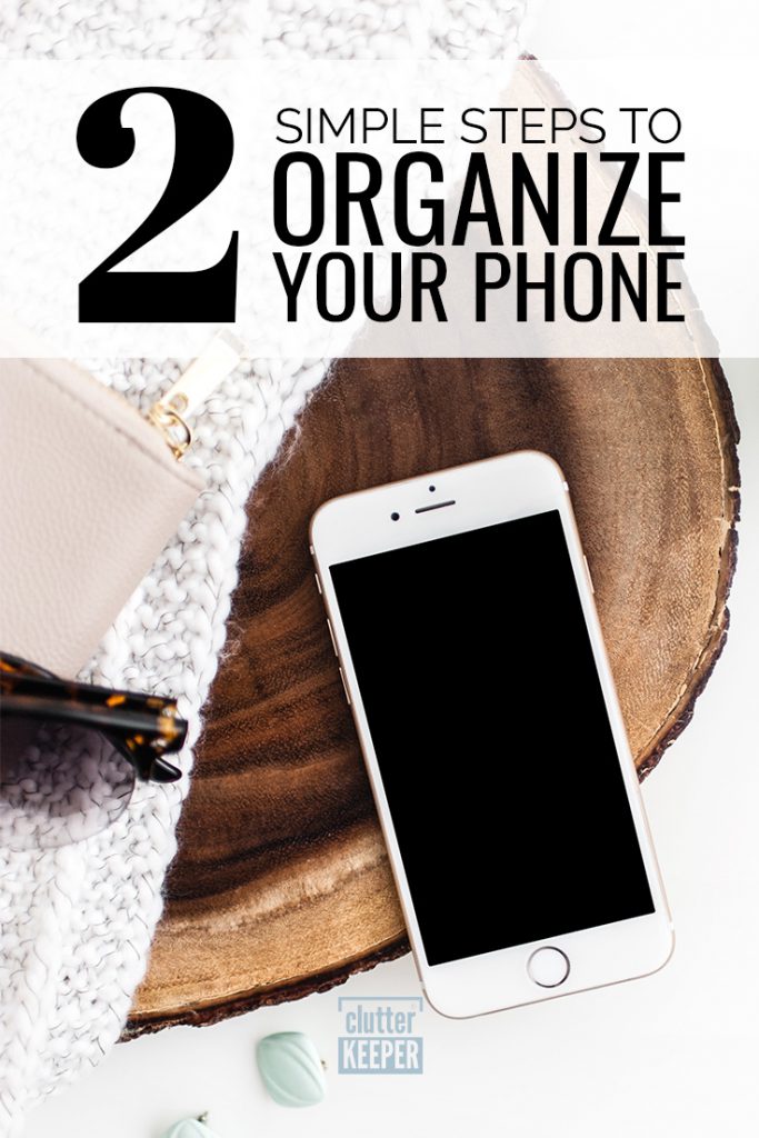 How to Organize Your Phone: Digital Organization Guide - Clutter Keeper®