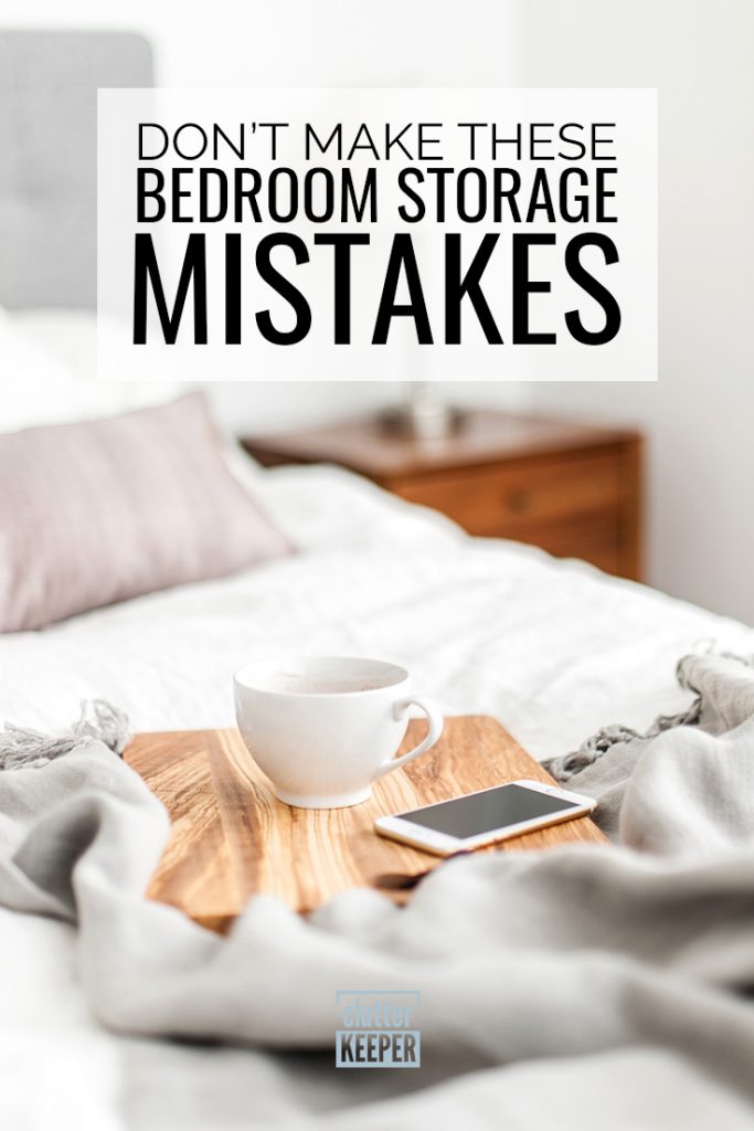 12 Bedroom Storage Mistakes and How to Fix Them - Clutter Keeper®