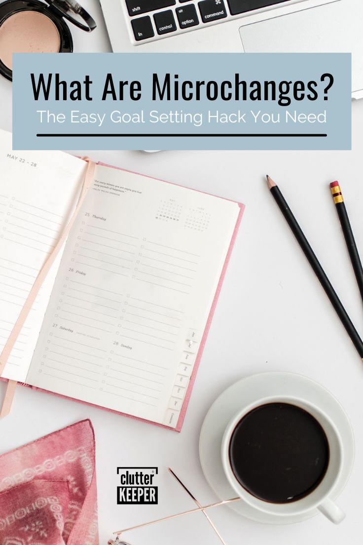 How To Set Realistic Goals: The Secret of Microchanges