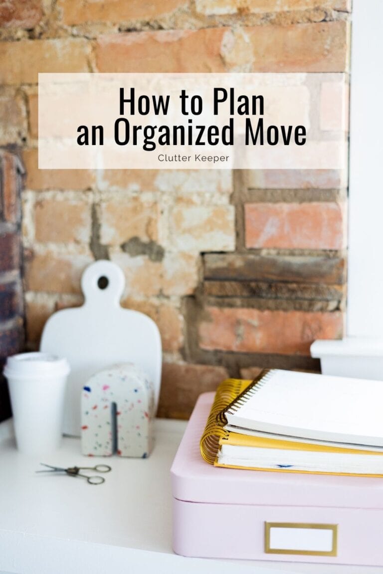 Before You Move: How To Prepare & Organize Everything - Clutter Keeper®